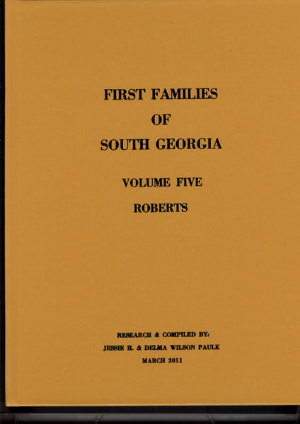 ROBERTS FAMILIES, FIRST FAMILIES OF SOUTH GEORGIA, VOL FIVE – Jessie H ...