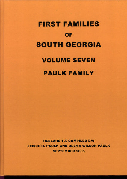 PAULK FAMILIES, FIRST FAMILIES OF SOUTH GEORGIA, VOL SEVEN – Jessie H ...